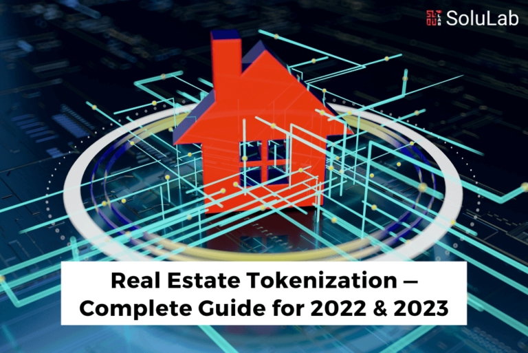Real Estate Tokenization — Complete Guide for 2022 & 2023 Real Estate Tokenization — Complete Guide for 2022 & 2023