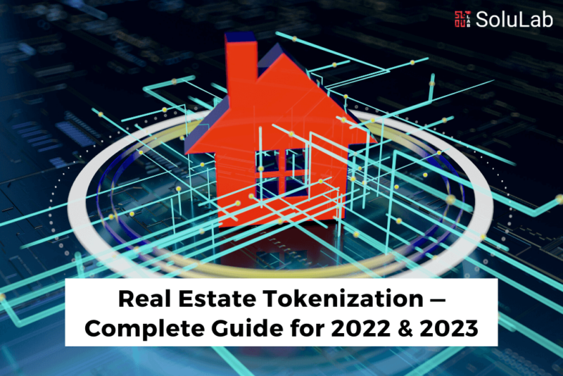 Real Estate Tokenization — Complete Guide for 2022 & 2023