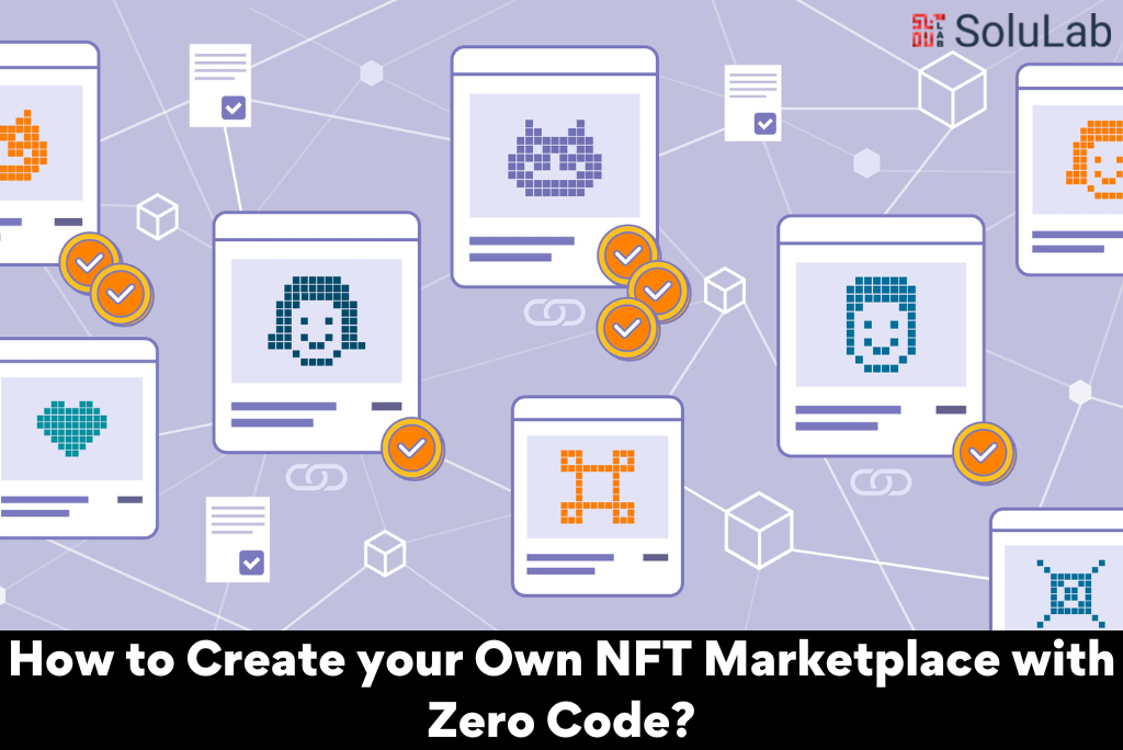 How to Create your Own NFT Marketplace with Zero Code? How to Create your Own NFT Marketplace with Zero Code?